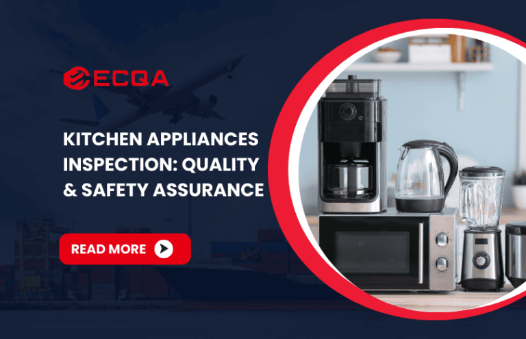 Kitchen Appliances Inspection & Quality Assurance